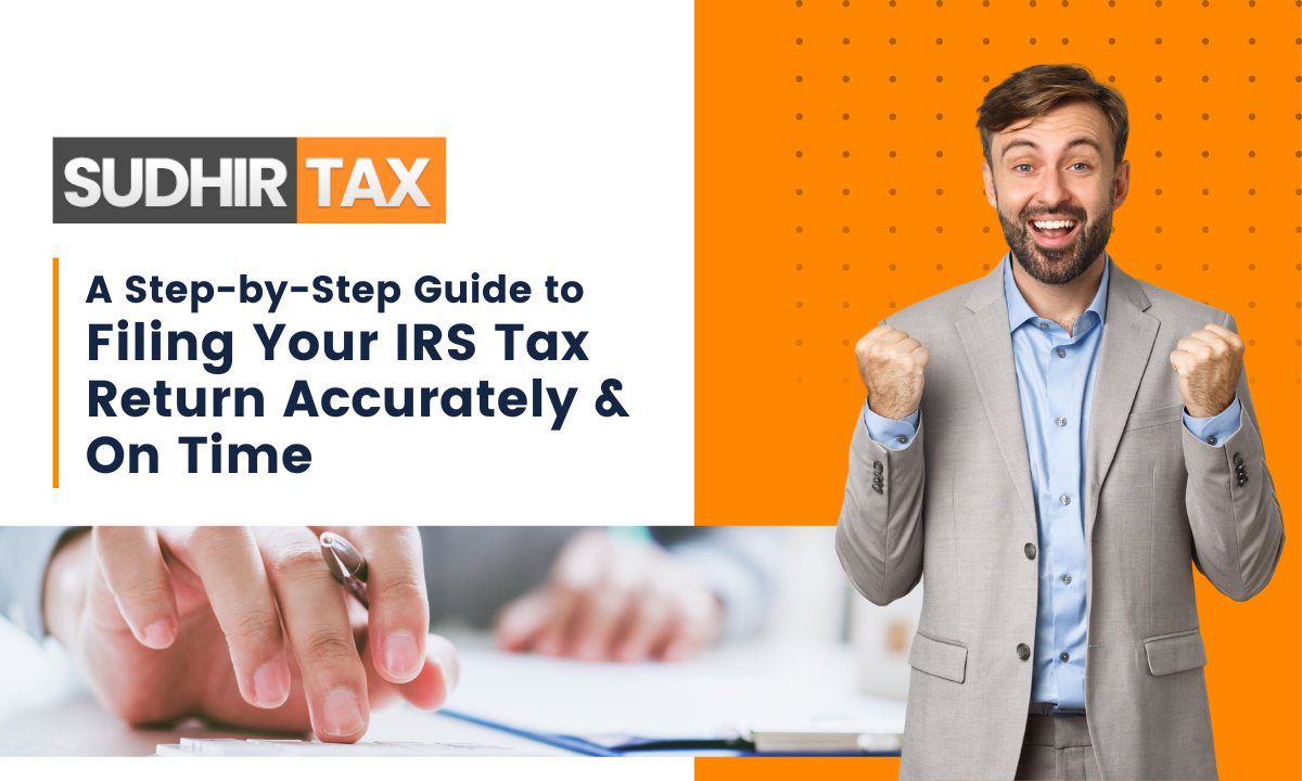 A Step-by-Step Guide to Filing Your IRS Tax Return Accurately