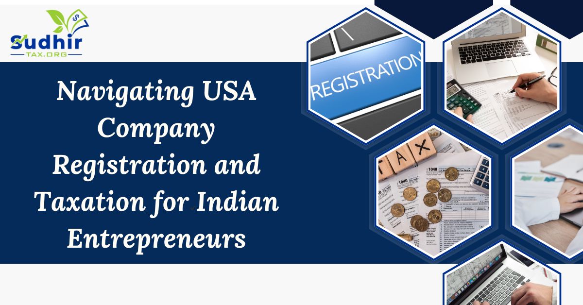 Navigating USA Company Registration and Taxation for Indian Entrepreneurs