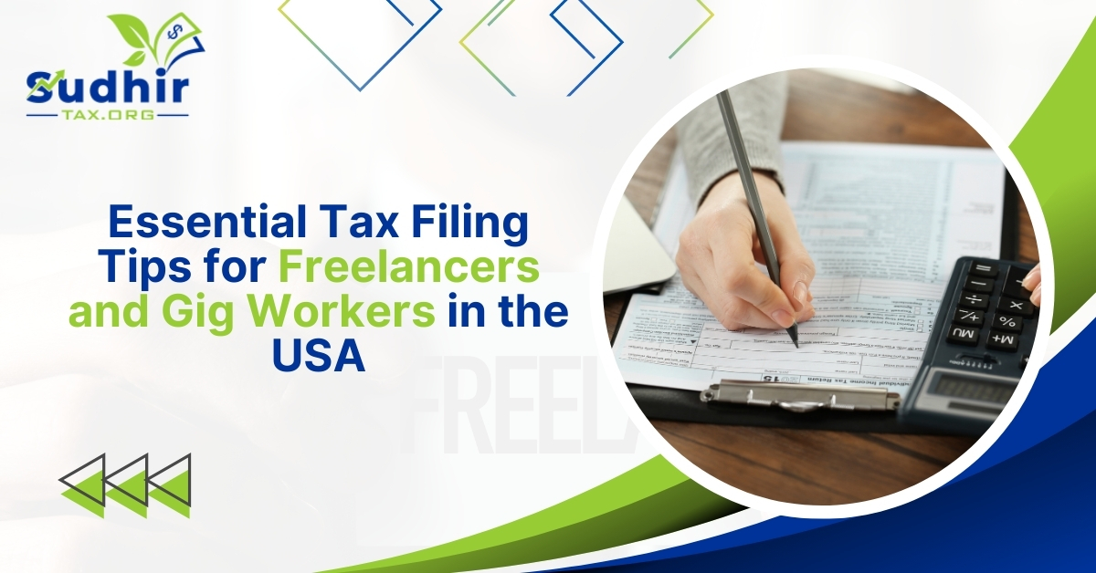 Essential Tax Filing Tips for Freelancers and Gig Workers in the USA