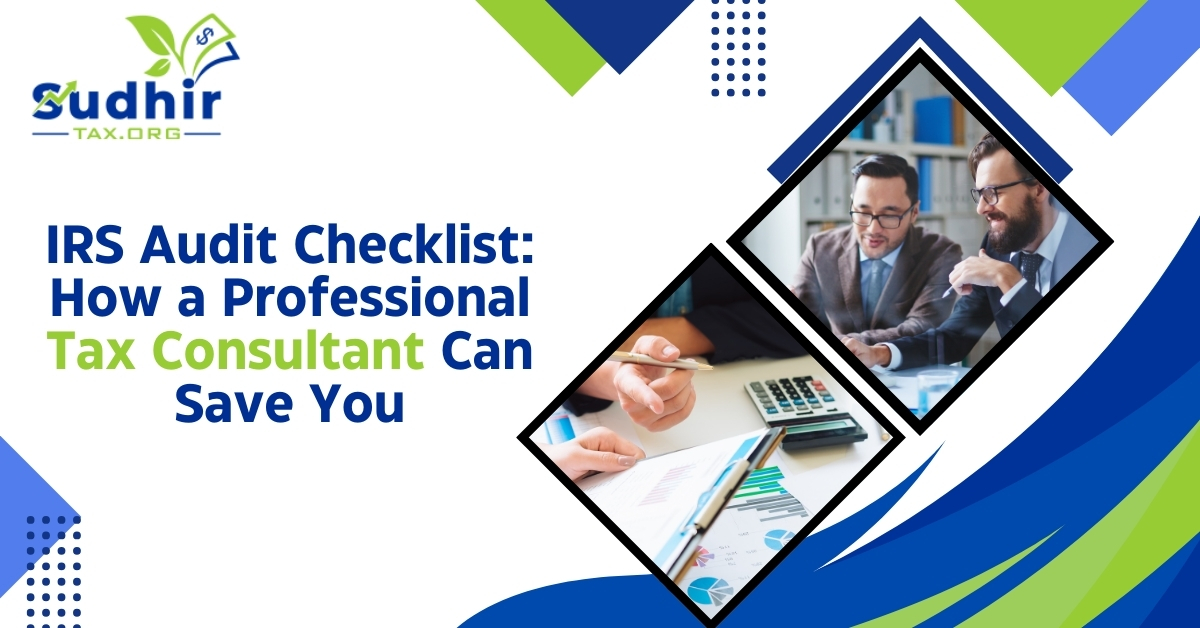 IRS Audit Checklist: How a Professional Tax Consultant Can Save You?